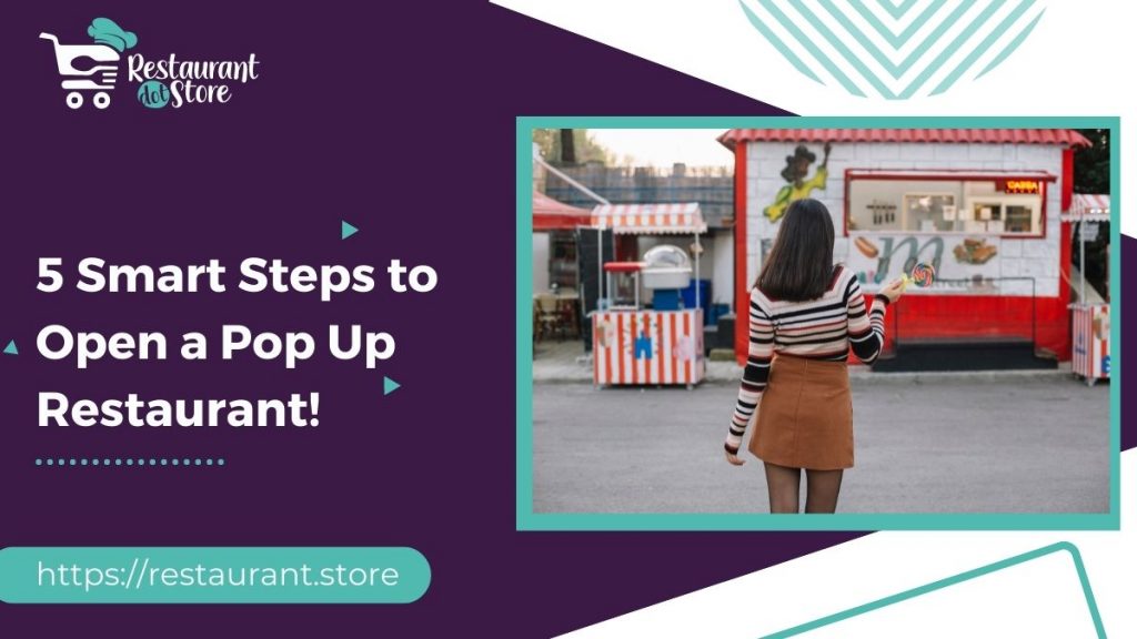 Open your own Pop Up Restaurant in 5 Easy Steps! – Restaurant.Store
